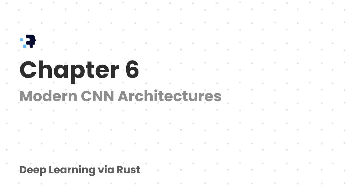 Chapter 6 | Deep Learning via Rust