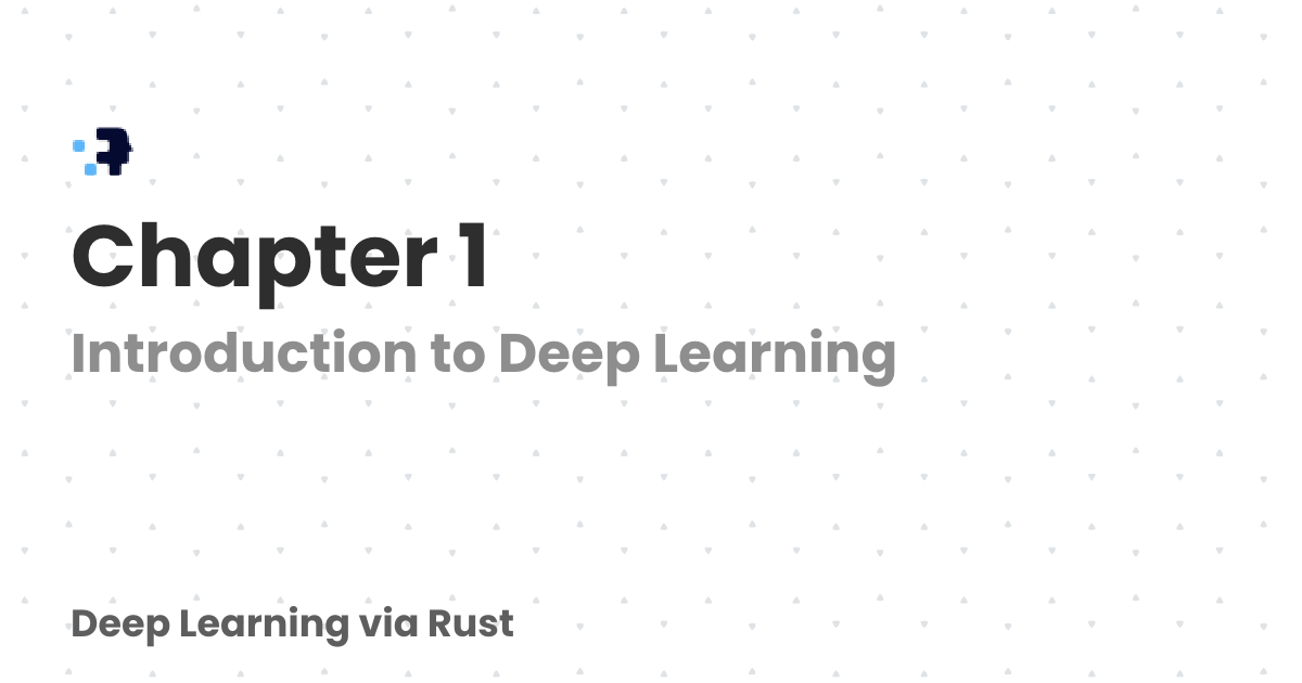 Chapter 1 | Deep Learning via Rust