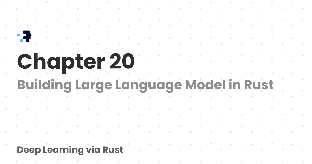 Chapter 20 | Deep Learning via Rust