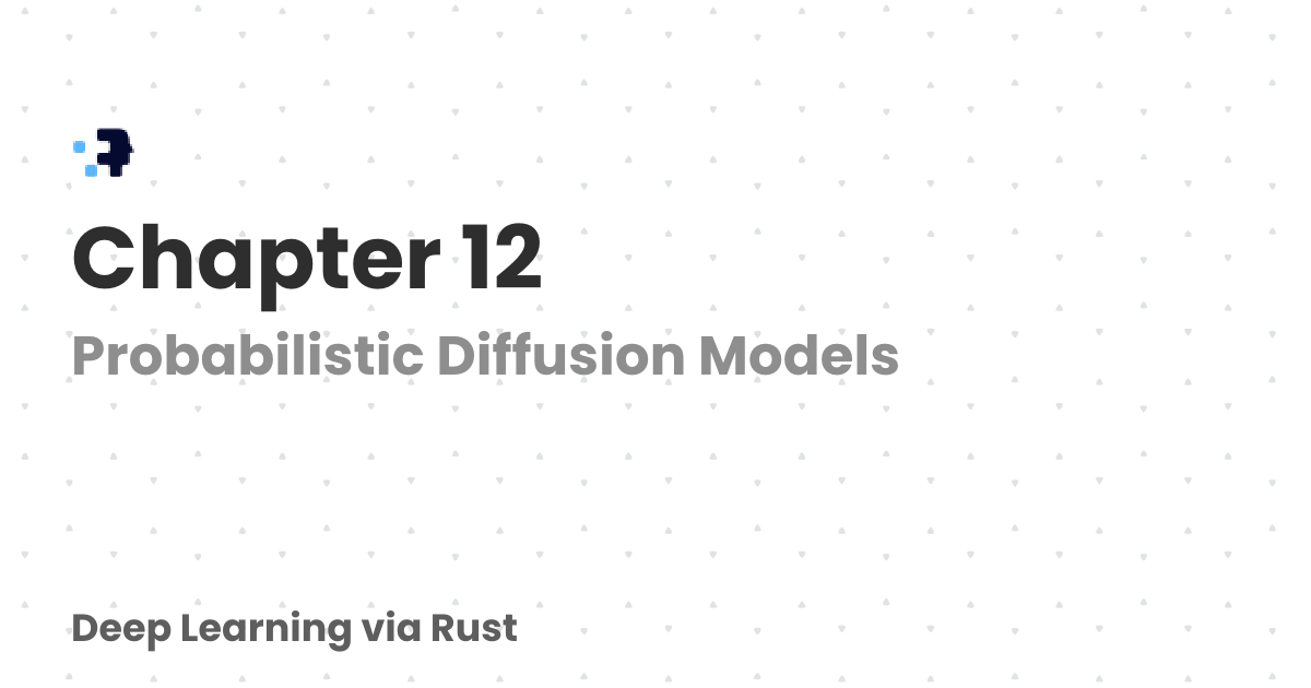 Chapter 12 | Deep Learning via Rust